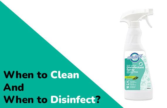 When to Clean & When to Disinfect? – Twostepscleaning